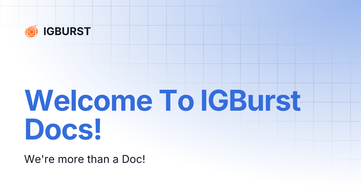 Welcome To IGBurst Docs! | IGBURST
